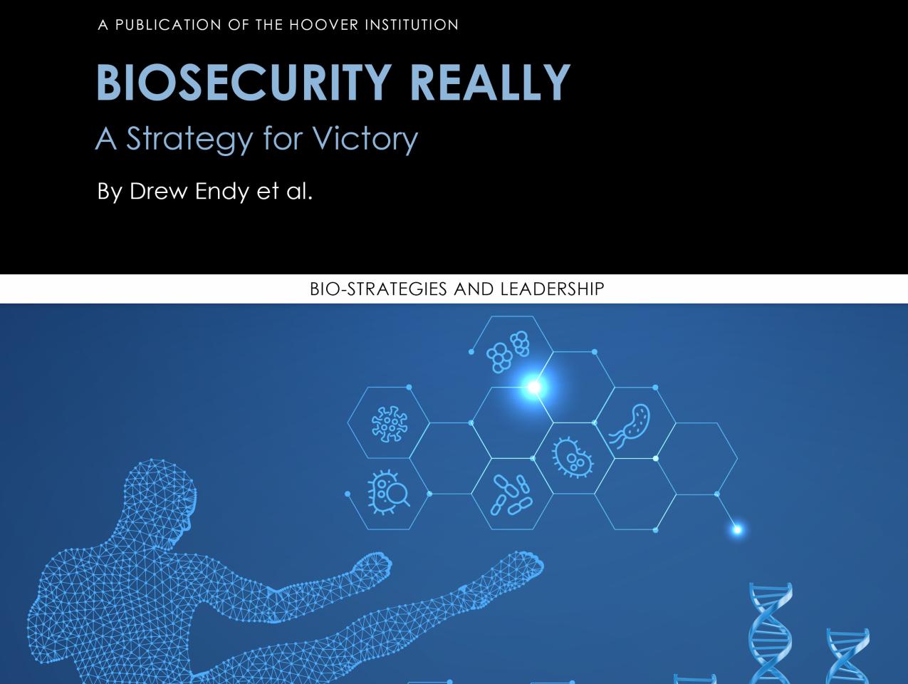 Biosecurity Really: A Strategy for Victory | Hoover Institution Biosecurity Really: A Strategy ...